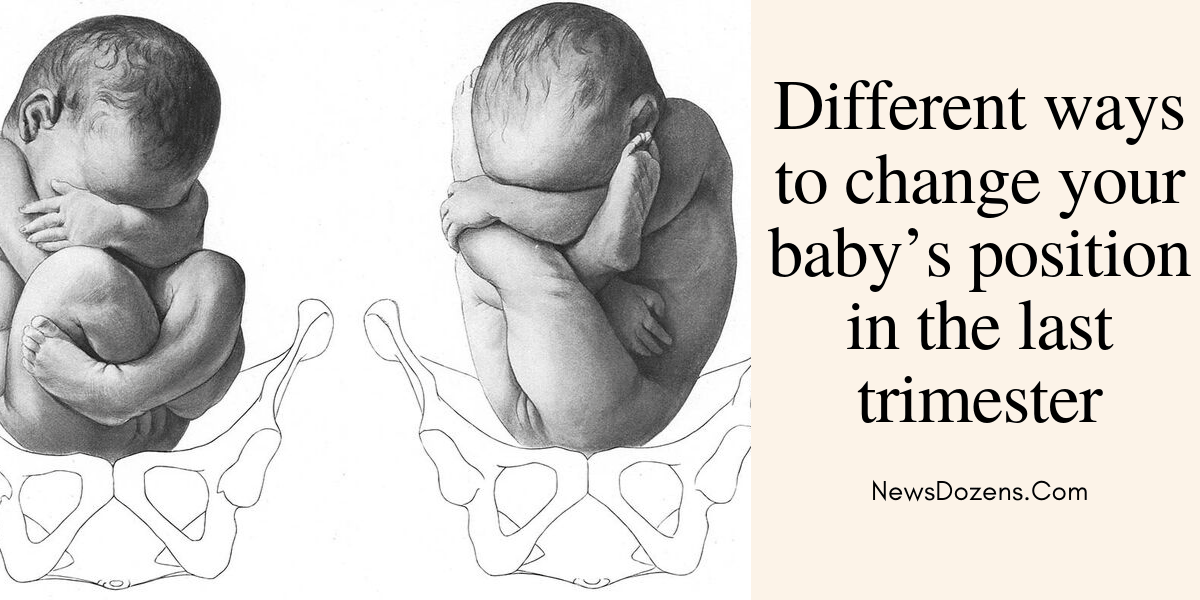 Different ways to change your baby’s position in the last trimester ...